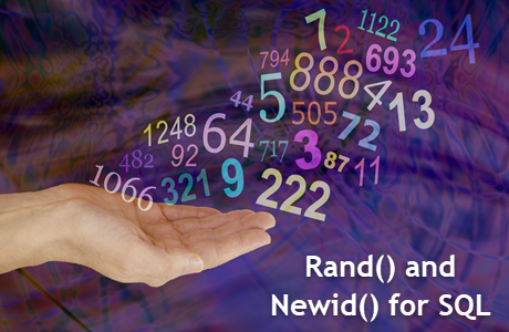 Rand() and Newid() for SQL Random Numbers